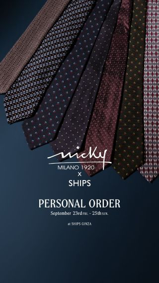 NICKY PERSONAL ORDER FAIR 開催 | SHIPS(シップス) | SHIPS 銀座店 ＜MEN＞ | シップス ...