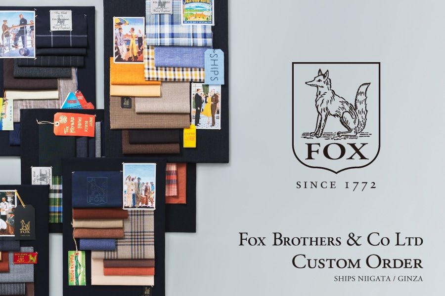 FOX BROTHERS CUSTOM ORDER FAIR | SHIPS(シップス) | SHIPS 銀座店 ＜MEN＞ | シップス（SHIPS）公式ショップブログ