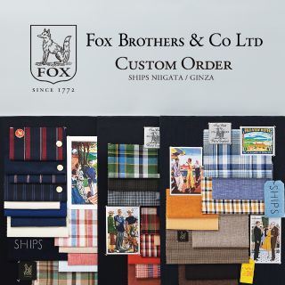 FOX BROTHERS CUSTOM ORDER FAIR | SHIPS(シップス) | SHIPS 銀座店 | シップス（SHIPS）公式ショップブログ